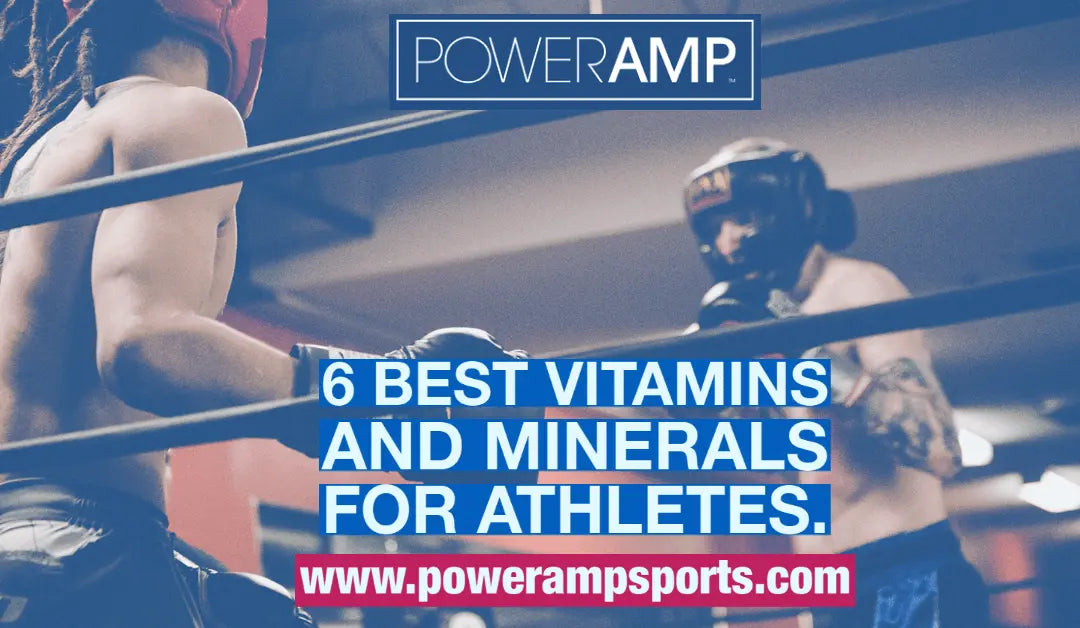6 Best Vitamins and Minerals for Athletes. - PowerAmp Sports